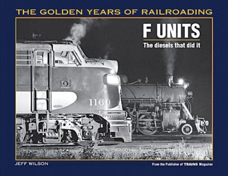 Kalmbach "F Units The Diesels that Did It" 400-1098 - Kalmbach ...